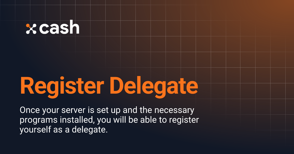 Register Delegate | X-Cash Docs